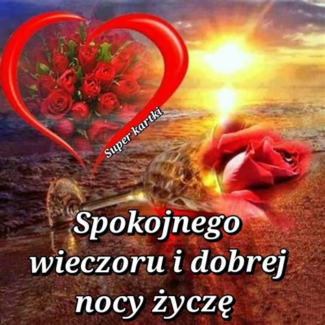 Miłego wieczoru i spokojnej nocy Twoje Karteczki
