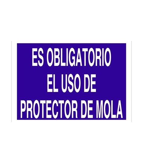 Señal obligación Obligatorio el uso de protector de mola COFAN skrc