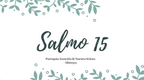 Salmo 15 Protégeme Dios mío que me refugio en ti YouTube