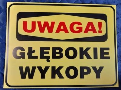 Tabliczka wywieszka UWAGA GŁĘBOKIE WYKOPY 13058304326 oficjalne