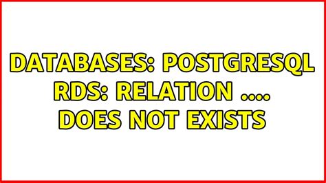 Databases Postgresql Rds Relation Does Not Exists Youtube