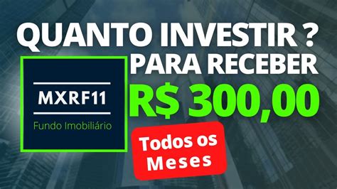 Mxrf Quanto Investir Para Receber R Mensais Youtube