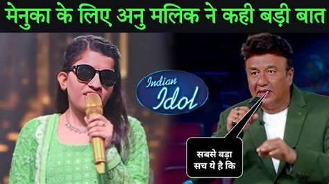 Menuka paudel स Anu Malik न कह बत indian Idol Season 14 Menuka