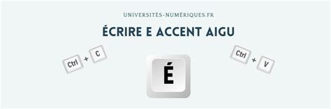 Comment écrire le E majuscule avec accent aigu É Universites