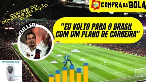 EULLER EU TENHO UM PLANO DE CARREIRA E JA APRESENTEI PARA 4 GRANDES