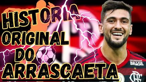 Historia Completa Do Arrascaeta Do Flamengo Giorgian De Arrascaeta