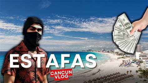 Estafas mas comunes en Cancún Resubido YouTube