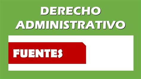 Fuentes Del Derecho Administrativo YouTube
