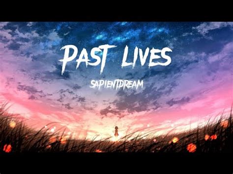 Sapientdream Past Lives Lyrics Youtube