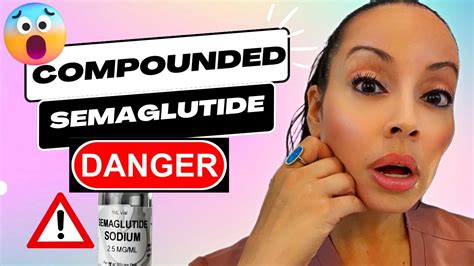 Compounded Semaglutide FDA Issues Urgent Safety Warning YouTube