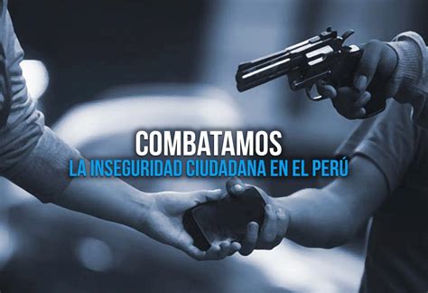 Combatamos la inseguridad ciudadana en el Perú Diario El Pueblo