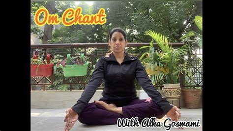 How To Correctly Chant OM Stress Management Alka Goswami Unique