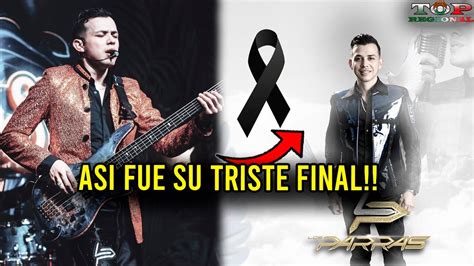 Se Confirma Muerte De Carlos Parra Vocalista De Grupo Los Parras YouTube