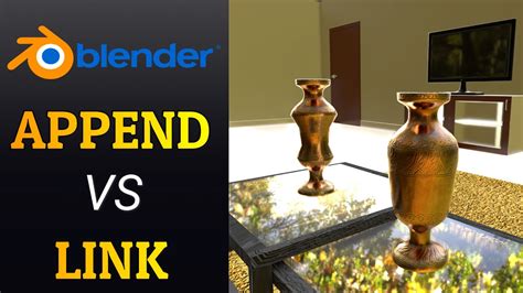 What Is The Difference Between Link And Append Blender Tutorial