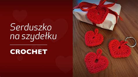 Serduszko na szydełku Crochet YouTube