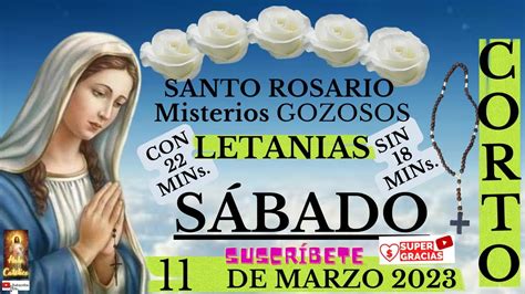 El Santo Rosario Corto De Hoy Sabado 11 De Marzo 2023 Misterios