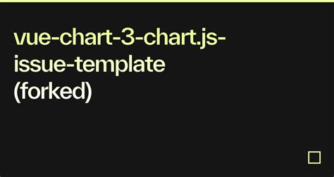 Vue Chart 3 Chart Js Issue Template Forked Codesandbox