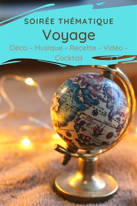 Soirée thématique voyage le monde dans votre salle à dîner Soirée