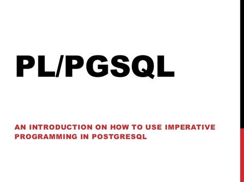 pl pgsql an introduction on using imperative programming in postgre…