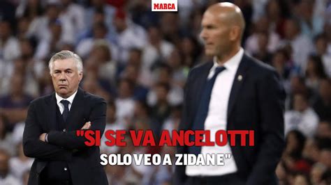 Si Se Va Ancelotti No Veo Otro Que No Sea Zidane I MARCA YouTube