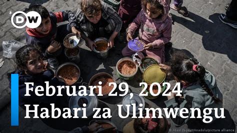 DW Kiswahili Habari Za Ulimwengu Februari 29 2024 Mchana Swahili