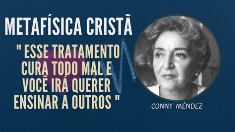 CONNY MÉNDEZ EXERCÍCIO METAFÍSICO CRISTÃO DE TRATAMENTO GUIADO YouTube