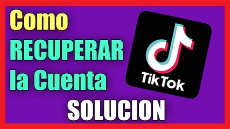 Cómo recuperar mi cuenta de tiktok si cambie de celular