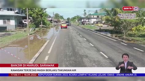 18 SEPT 2022 BERITA WILAYAH BANJIR DI MARUDI SARAWAK KAWASAN TERJEJAS