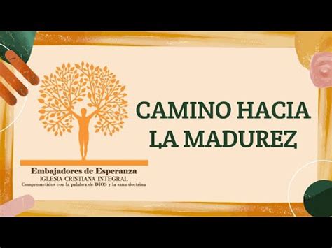 CAMINO HACIA LA MADUREZ YouTube