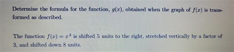 solved determine the formula for the function g x