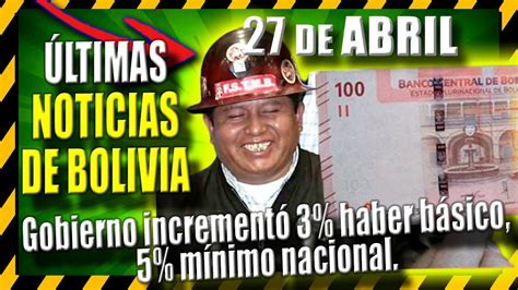 Noticias De Bolivia De Hoy 27 De ABRIL Noticias Cortas De Bolivia