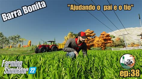Série Barra Bonita para EP 38 Ajudando o pai e o tio Farming