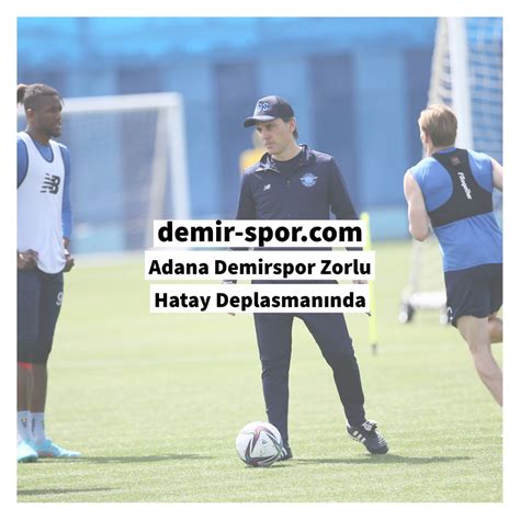 Adana Demirspor Zorlu Hatay Deplasmanında Adana Demirspor