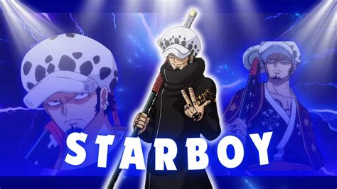 One Piece Law STARBOY Edit AMV 4k YouTube