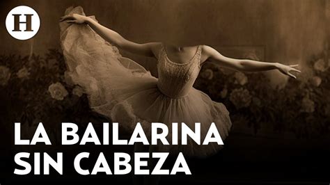 La Aterradora Leyenda De Bailarina Sin Cabeza Una Historia De Baja