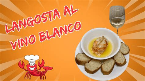 Langosta Con Mantequilla Y Vino Blanco Cocinando A Ciegas Youtube