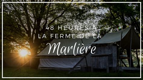 Un week end à la Ferme de la Marlière YouTube