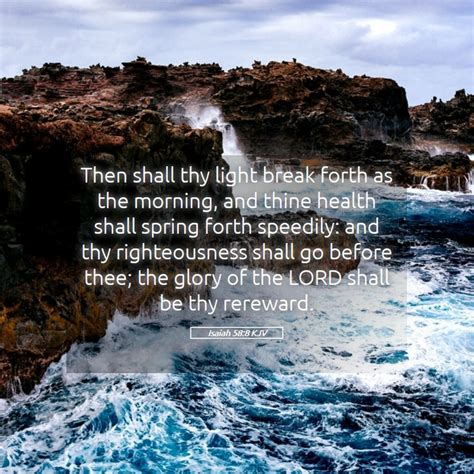 Isaiah Kjv Then Shall Thy Light Break Forth As The Morning