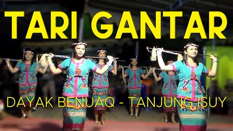 TARI GANTAR DAYAK BENUAQ DANCE YouTube