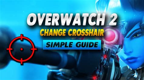 Overwatch 2 How To Change Crosshair Simple Guide YouTube