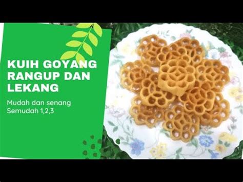 Cara Buat Kuih Goyang Rangup Bunga Ros Dan Mudah Lekang Kiraan 1 2 3