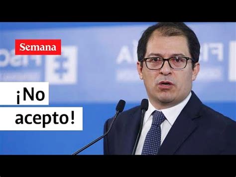Estos Fueron Los Argumentos Del Fiscal Francisco Barbosa Para Rechazar