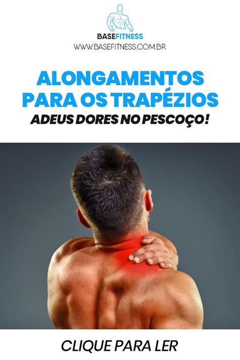 7 Melhores Alongamentos Para o Trapézio Alívio Instantâneo