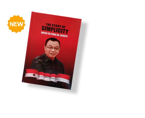 Buku The Story Of Simplicity Mayjen TNI Purn Dr Suyanto