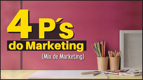 Ps Do Marketing O Que S O E Como Trabalhar Do Jeito Certo