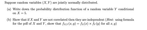 solved suppose random variables x y are jointly normally
