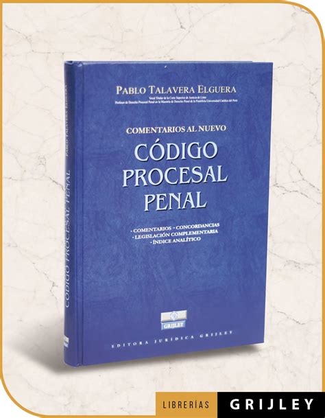 COMENTARIOS AL NUEVO CÓDIGO PROCESAL PENAL Librerías Grijley