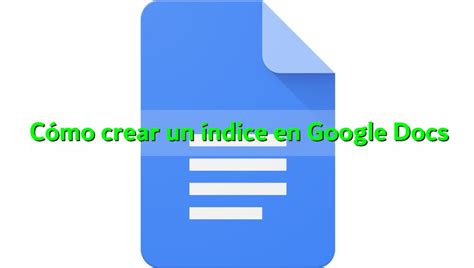 Cómo hacer un índice en Google Docs