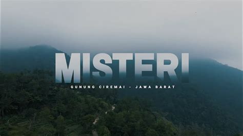 Misteri Jalur Pendakian Gunung Ciremai Tanjakan Bapa Tere YouTube