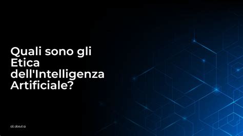 Quali Sono Gli Etica Dell Intelligenza Artificiale All About AI